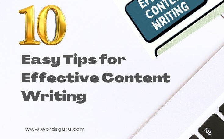 10 Easy Tips for Effective Content Writing - Words Guru